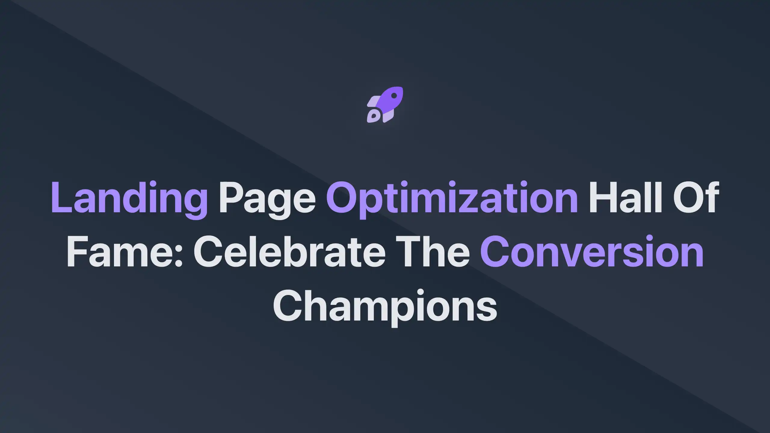 Landing Page Optimization Hall of Fame: Celebrate the Conversion Champions Landing Page Optimization Hall of Fame: Celebrate the Conversion Champions