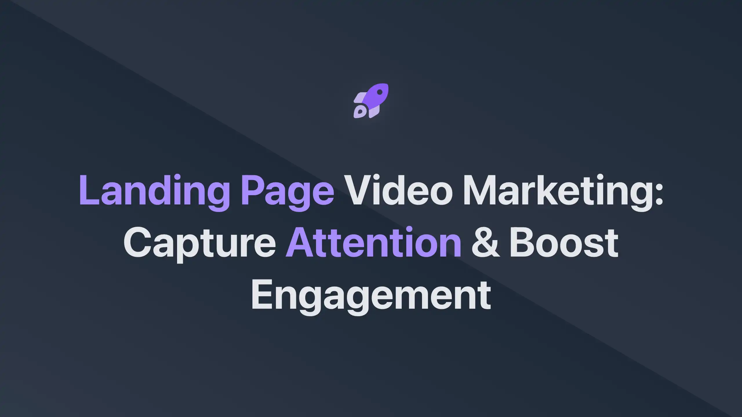 Landing Page Video Marketing: Capture Attention & Boost Engagement