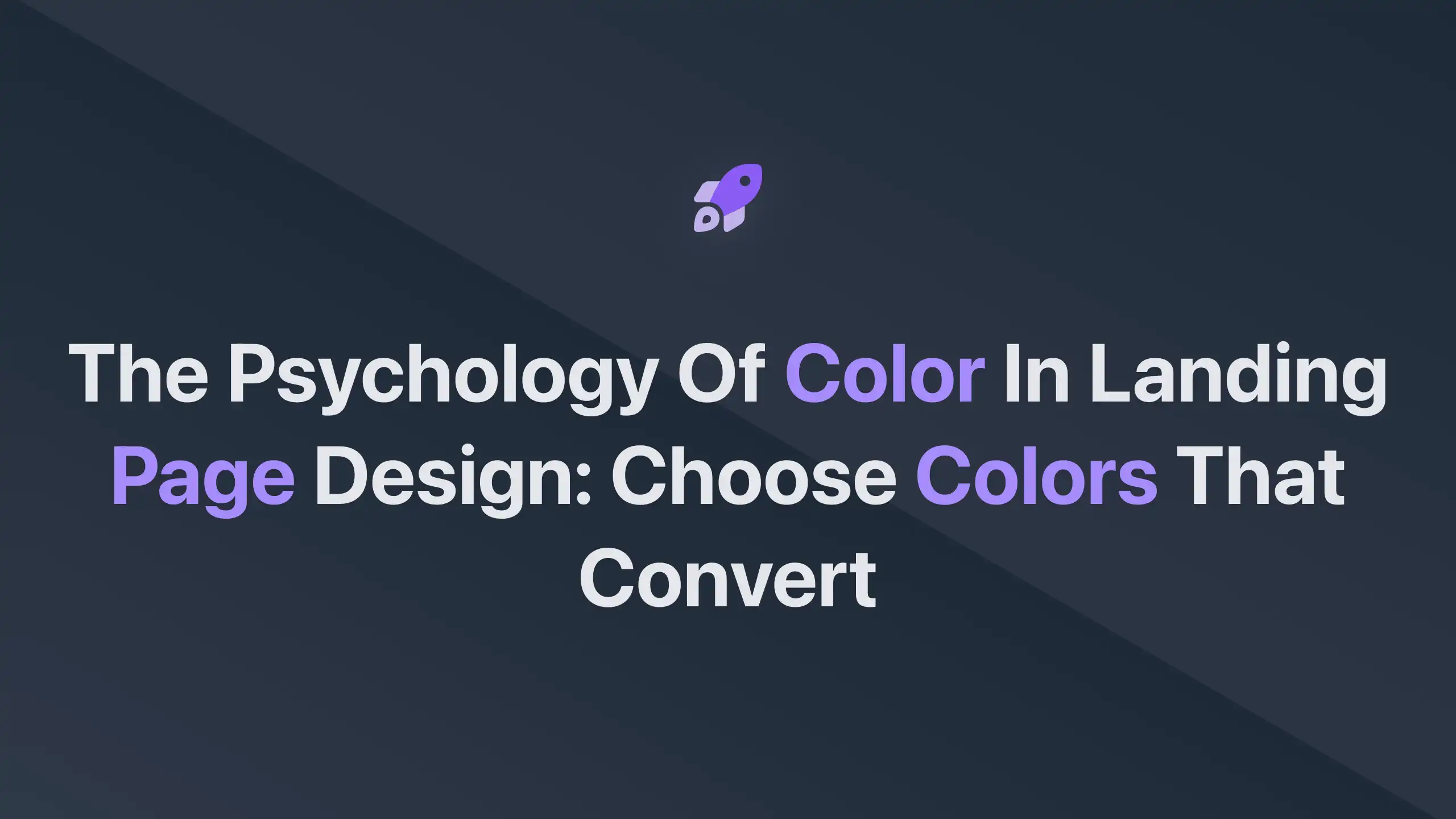 The Psychology of Color in Landing Page Design: Choose Colors that Convert